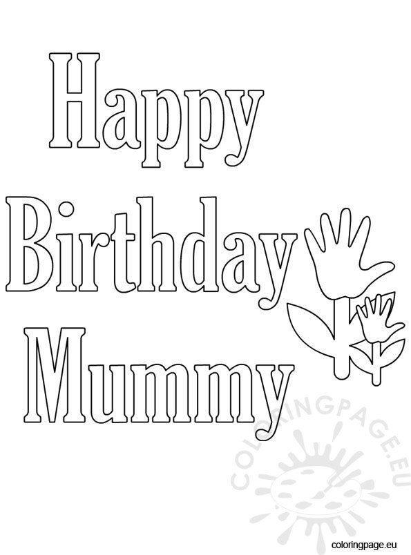 Happy Birthday Mummy Coloring Page Happy Birthday Mummy Coloring Page