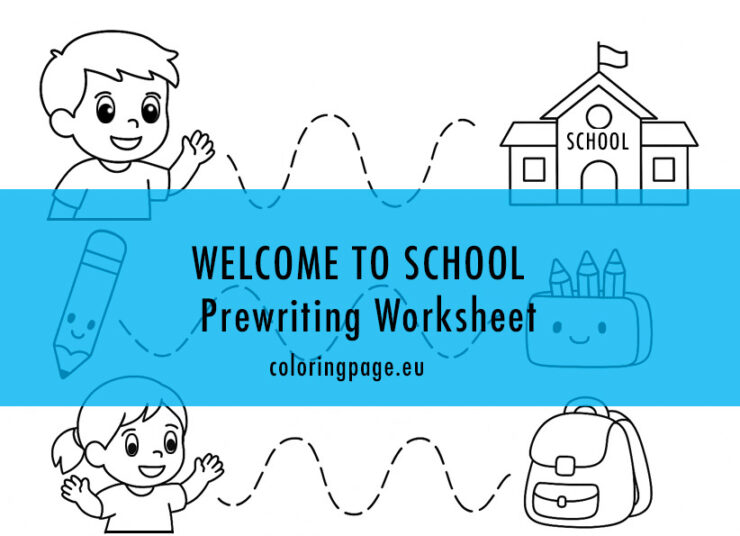 Welcome to School Prewriting Worksheet | Coloring Page